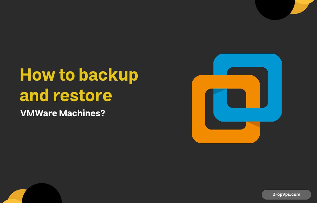 How to backup and restore VMWare Machines?